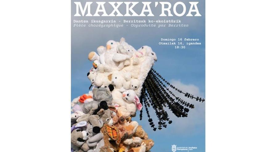 El espectáculo de danza Maxka’roa, el 16 de febrero en Baluarte